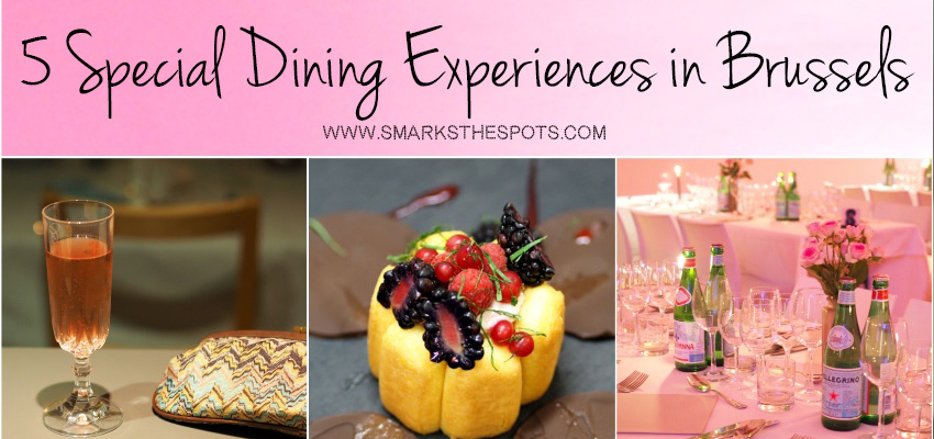 5 SPECIAL DINING EXPERIENCES IN BRUSSELS - S Marks The Spots